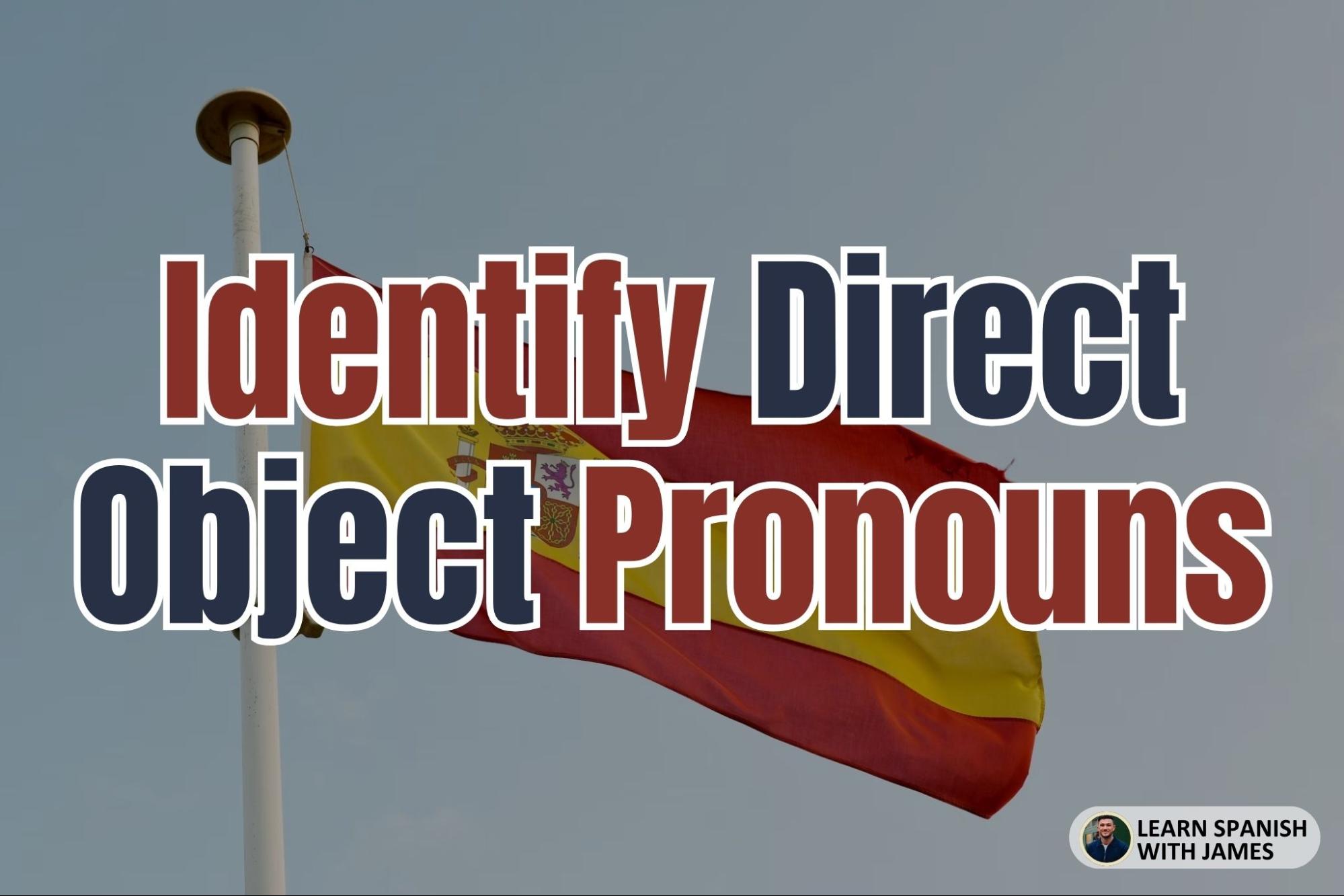 A Guide to Spanish Indirect Pronouns - Learn Spanish with James