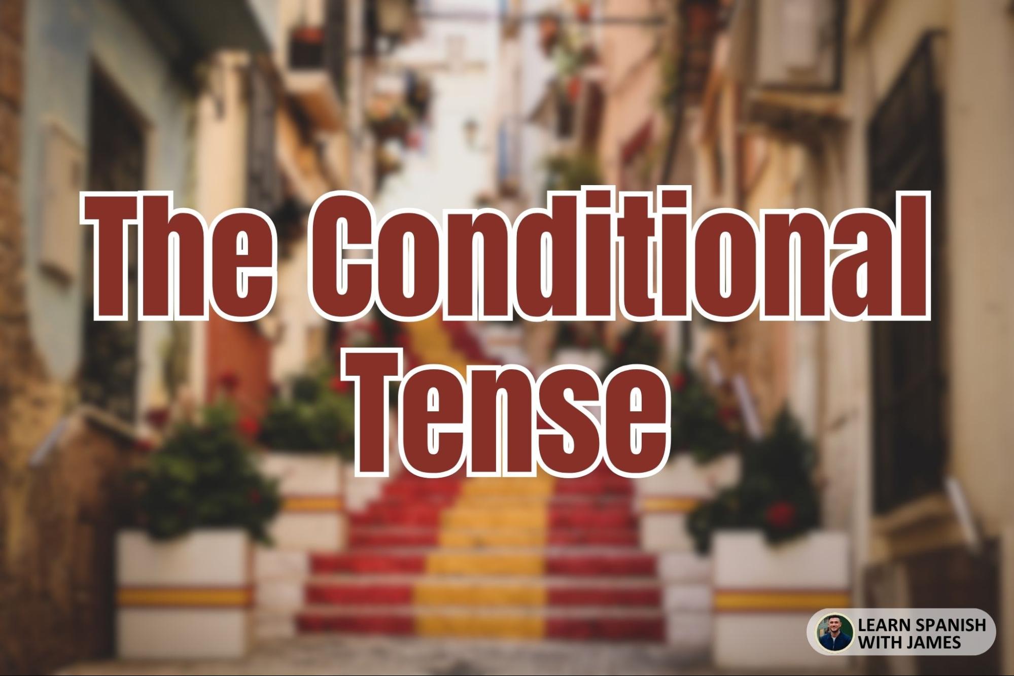 All Spanish Verb Tenses: With Examples and Tips - Learn Spanish with James