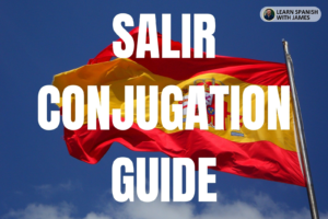 Salir Conjugation Chart & Full Tense Guide - Learn Spanish with James
