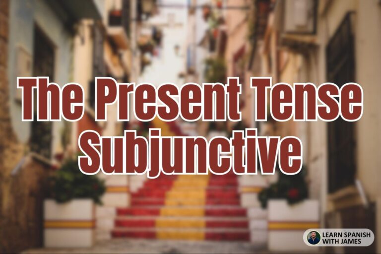 All Spanish Verb Tenses: With Examples and Tips - Learn Spanish with James