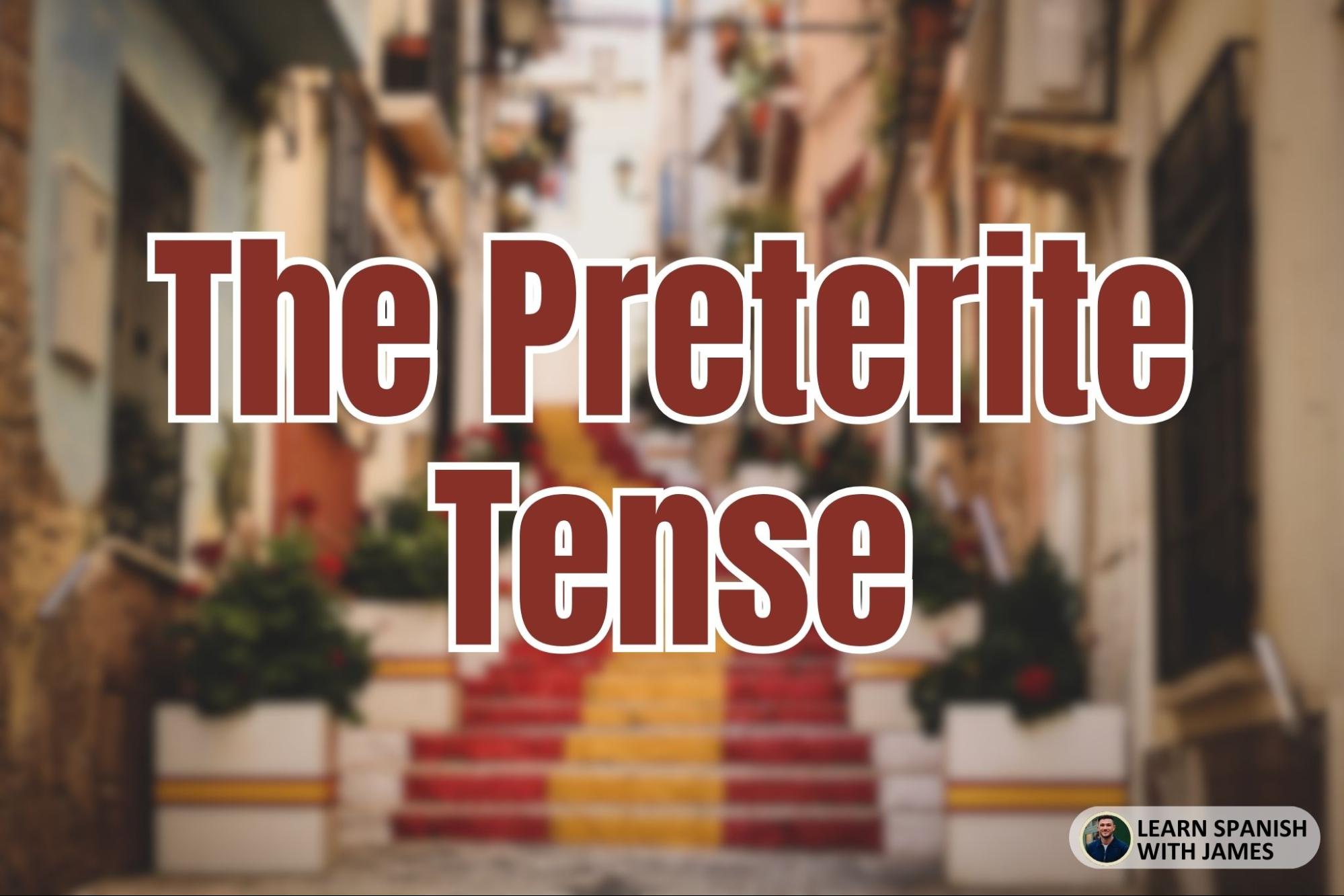 All Spanish Verb Tenses: With Examples and Tips - Learn Spanish with James
