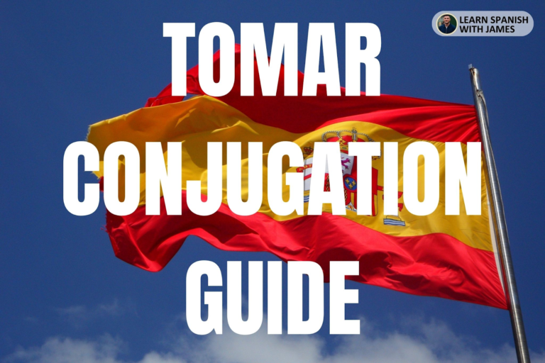 Tomar Conjugation Chart & Full Tense Guide - Learn Spanish with James