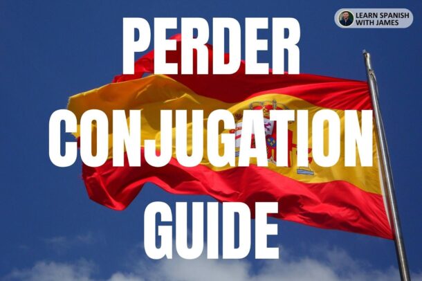 Perder Conjugation Chart & Full Tense Guide - Learn Spanish with James